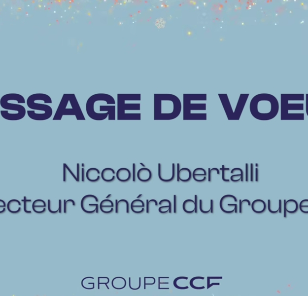 Message de voeux - Niccolò Ubertalli Directeur Général du Groupe CCF ...